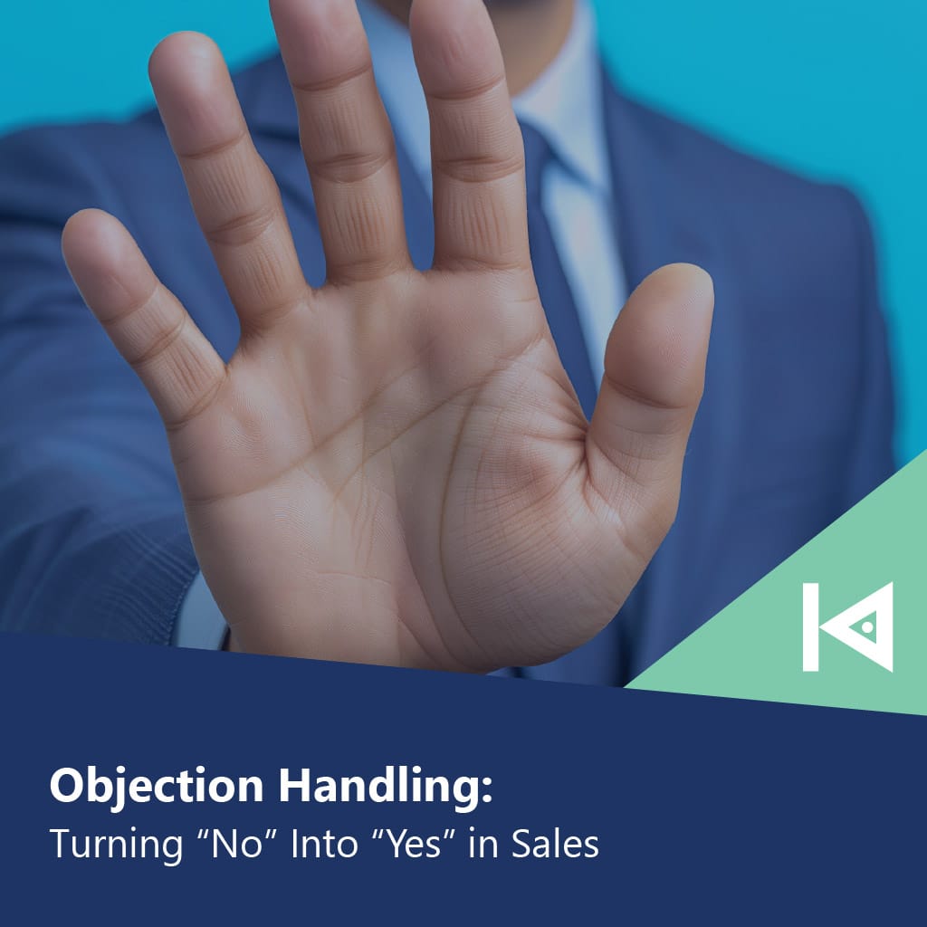 Objection Handling: Turning "No" into "Yes" in Sales - Kiss The Fish Ltd